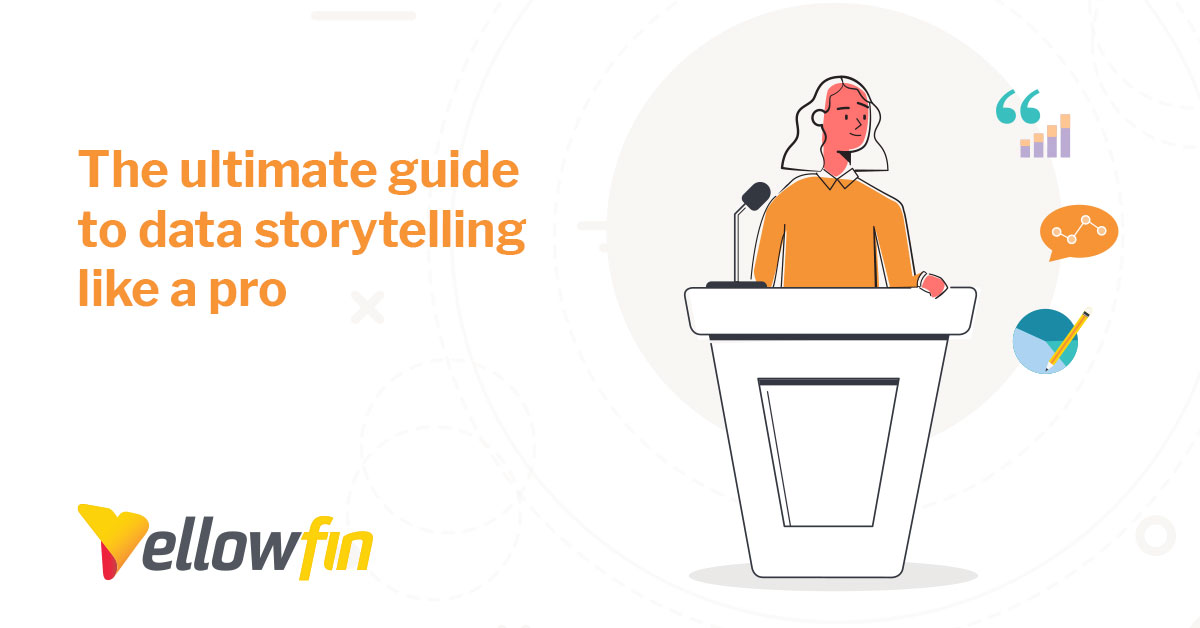 Yellowfin BI | The ultimate guide to data storytelling like a pro