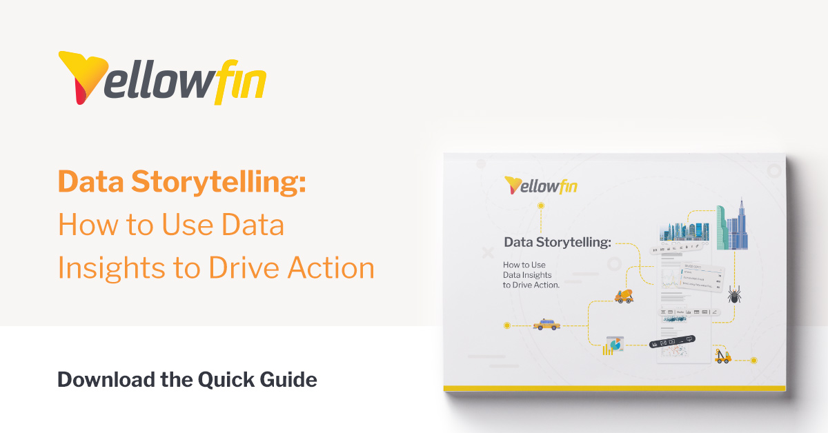 Yellowfin BI | Data Storytelling: Use Data Insights to Drive Action